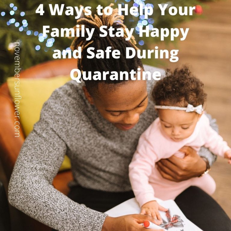 4 Ways to Help Your Family Stay Happy and Safe During Quarantine
