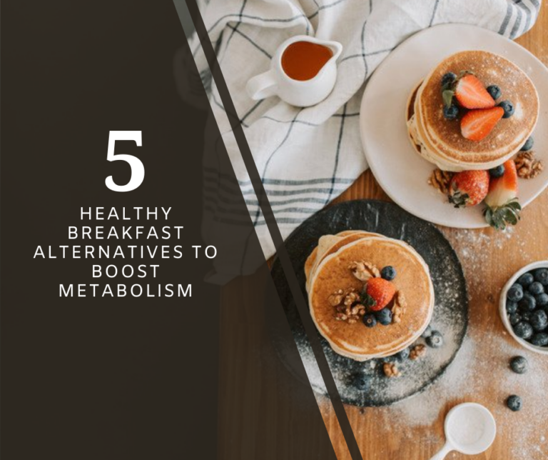 5 Healthy Breakfast Alternatives to Boost Metabolism