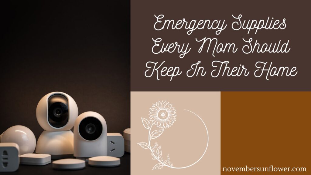 Keep these Emergency Supplies in Your Home | November Sunflower