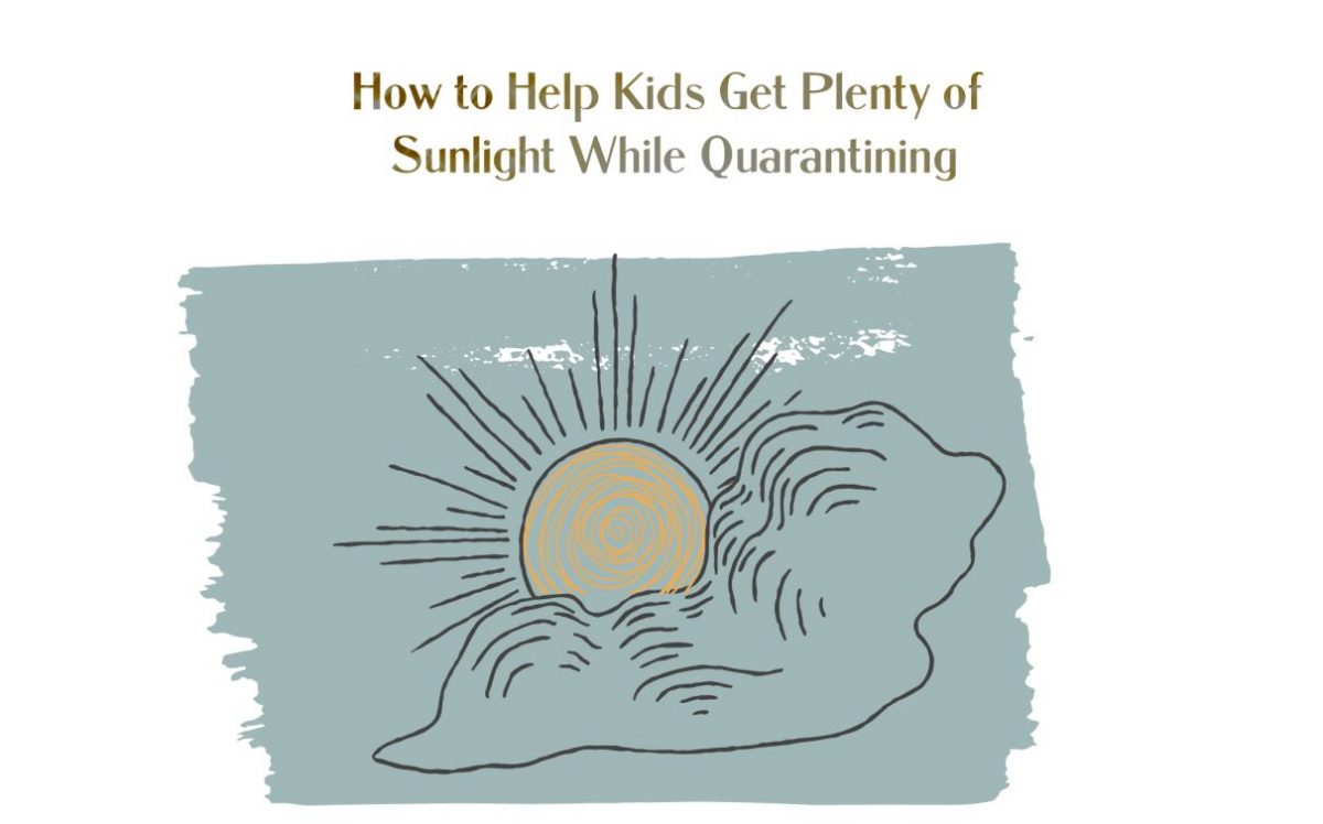 How to Help Kids Get Plenty of Sunlight While Quarantining