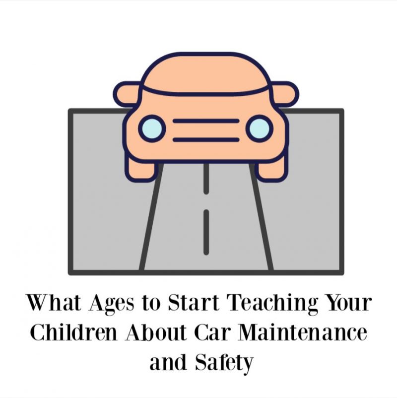 What Ages to Start Teaching Your Children About Car Maintenance and Safety