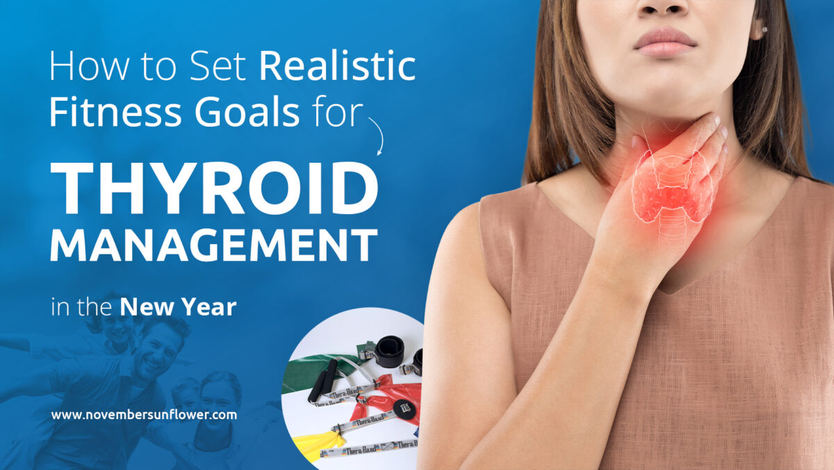 Realistic Ways to Achieve Thyroid Fitness | November Sunflower